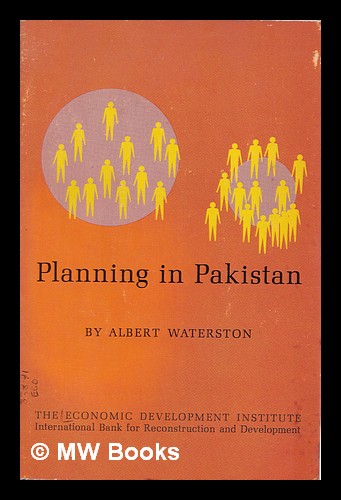Planning in Pakistan: organization and implementation by Waterson, A ...