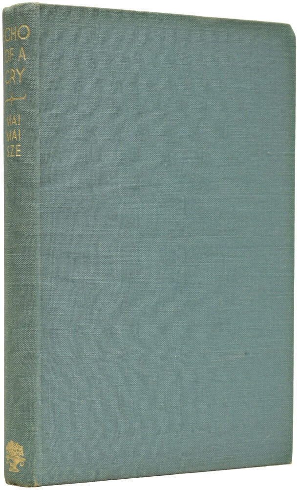 Echo of a Cry. A Story which Began in China by SZE, Mai-mai (1909-1992 ...