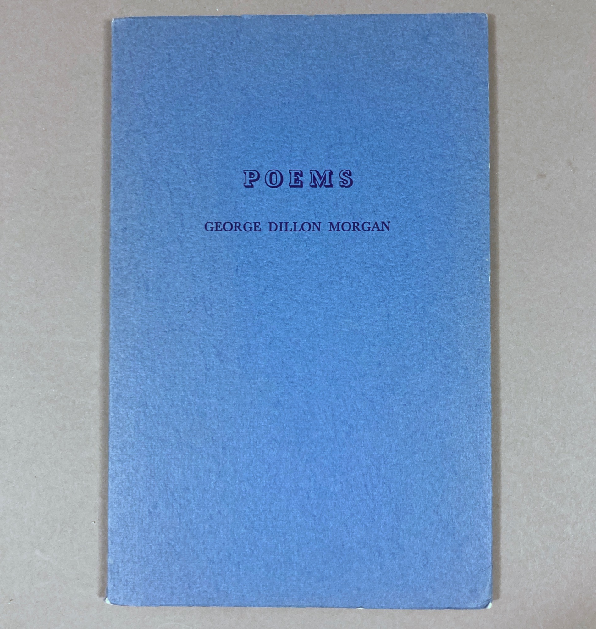 Poems. [Designed by Carl Hertzog] by Morgan George Dillon: Very Good ...