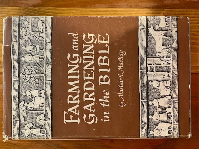 Farming and Gardening in the Bible by Mackay, Alastair: Very Good ...