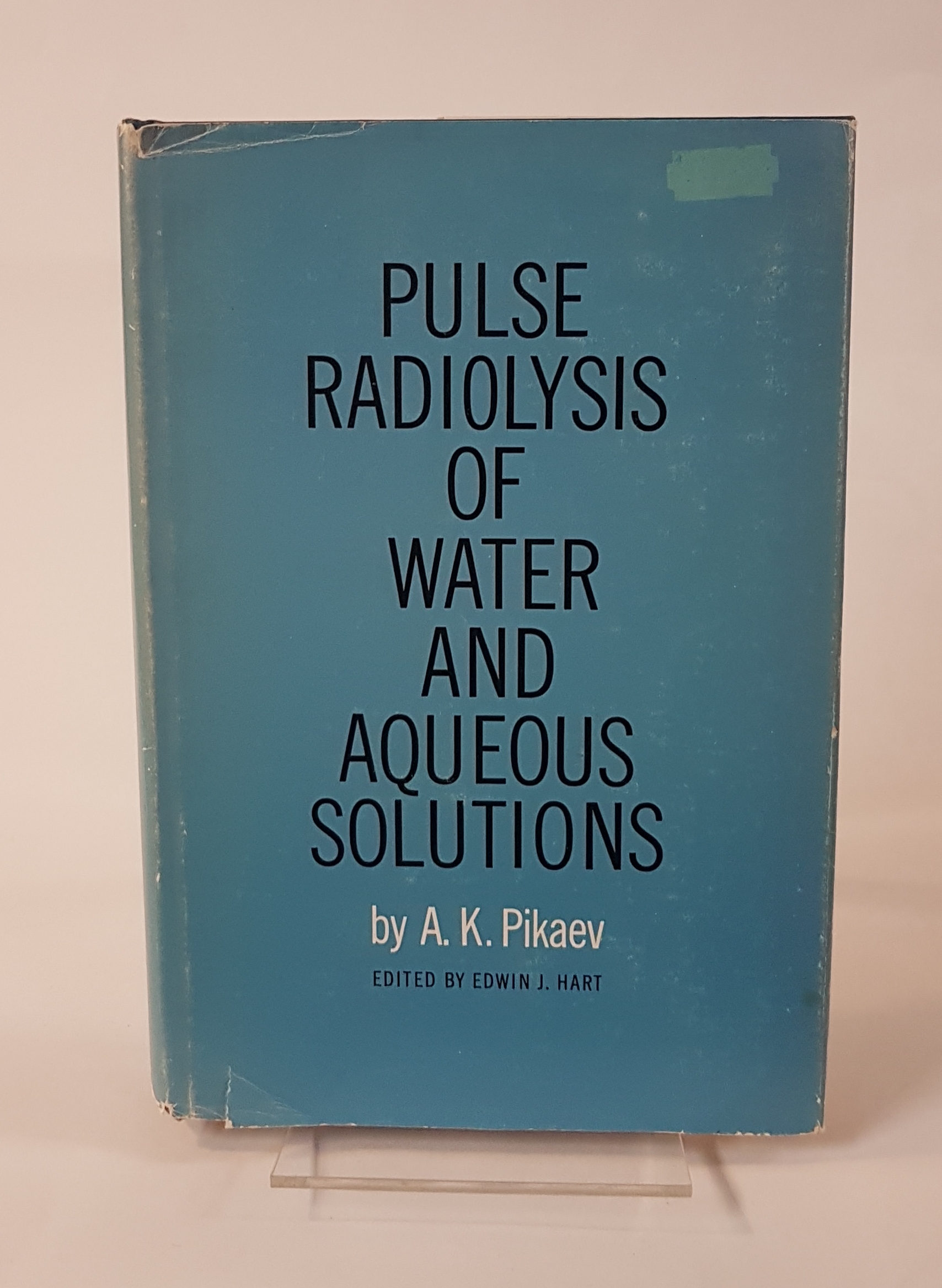 Pulse Radiolysis of Water and Aqueous Solutions von Pikaev, A. K.; Hart ...
