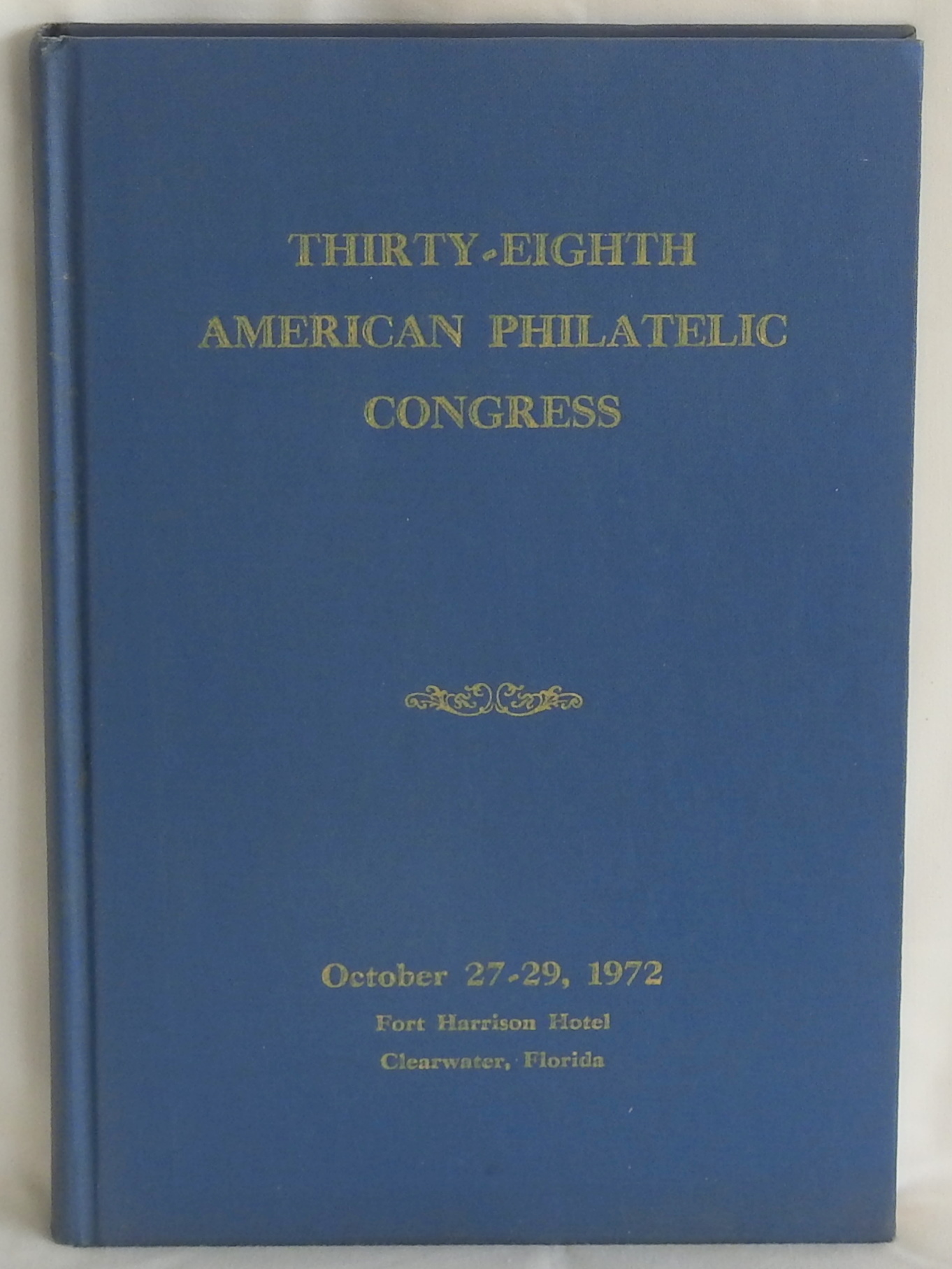 Thirty-eighth American Philatelic Congress - The 1972 Congress Book by ...