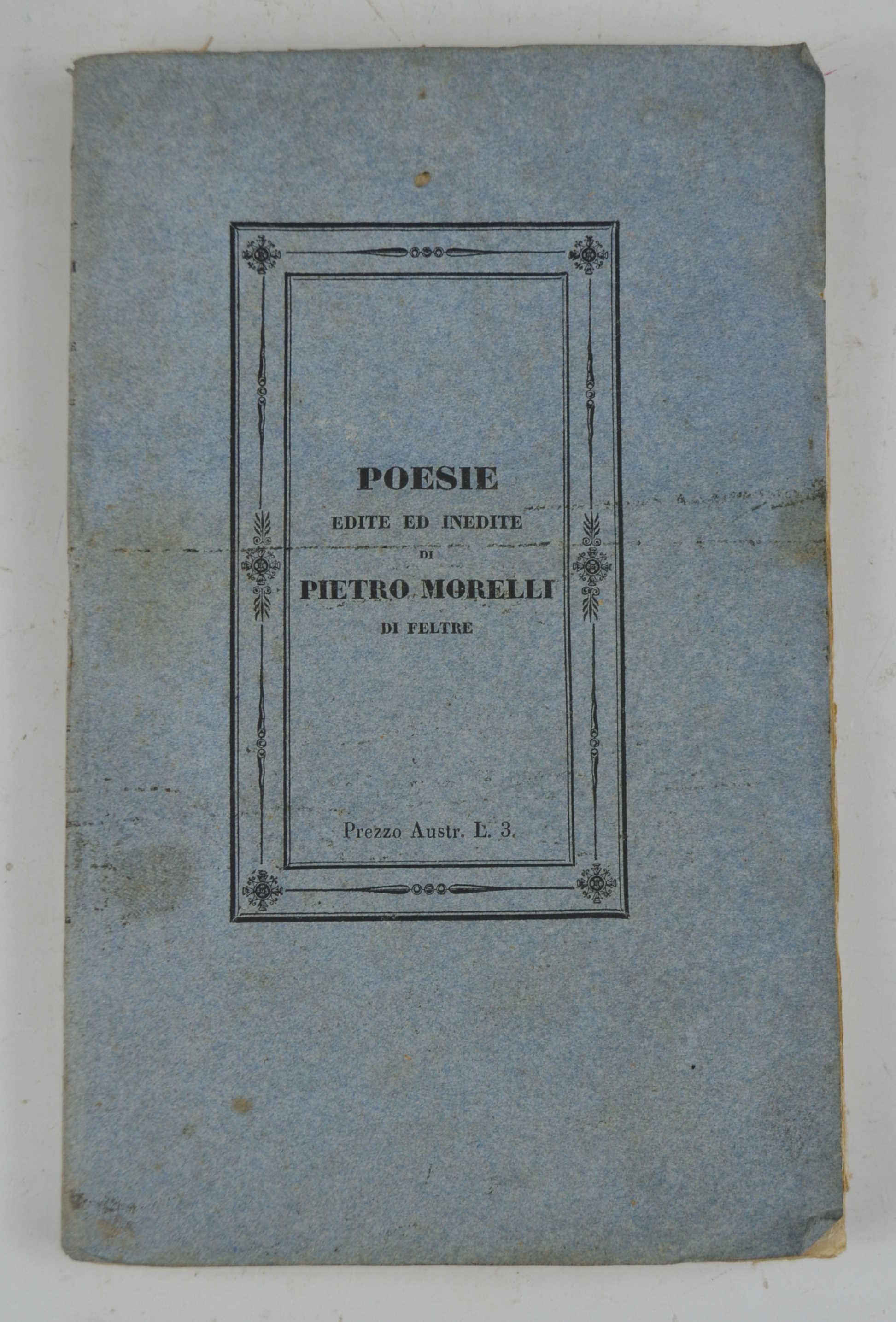 Poesie edite ed inedite. by MORELLI PIETRO.: (1838) | Studio ...