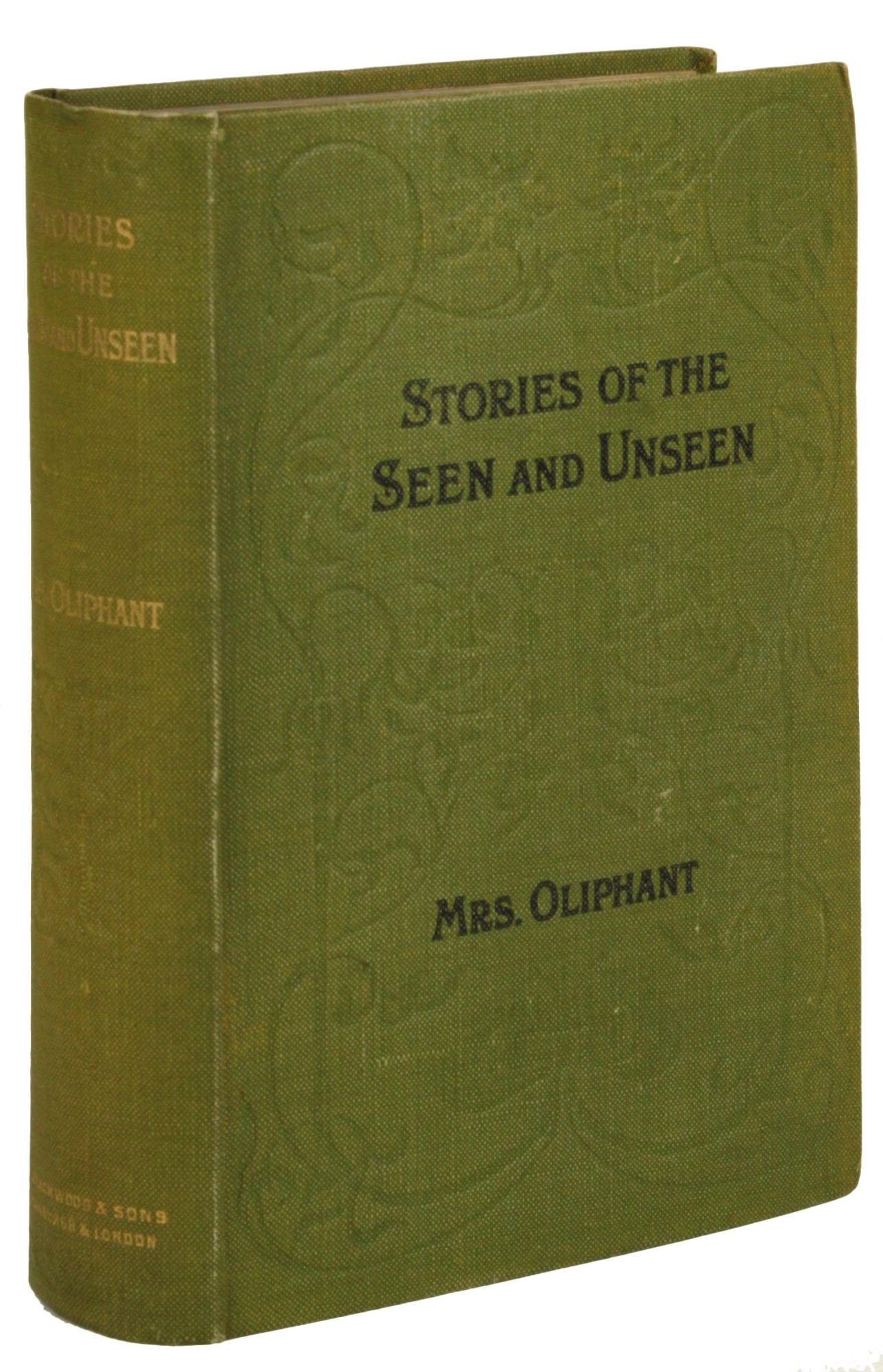STORIES OF THE SEEN AND UNSEEN de Oliphant, Mrs. [Margaret Oliphant ...