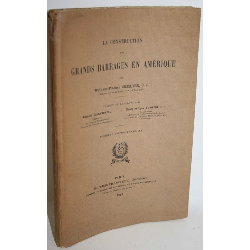 LA CONSTRUCTION DES GRANDS BARRAGES EN AMÉRIQUE by CREAGER, William ...