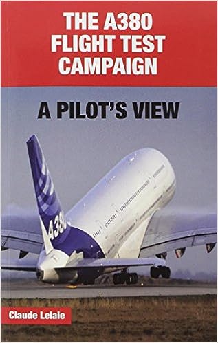 The A380 Flight Test Campaign - A pilot's View by Lelaie Claude: (2015 ...