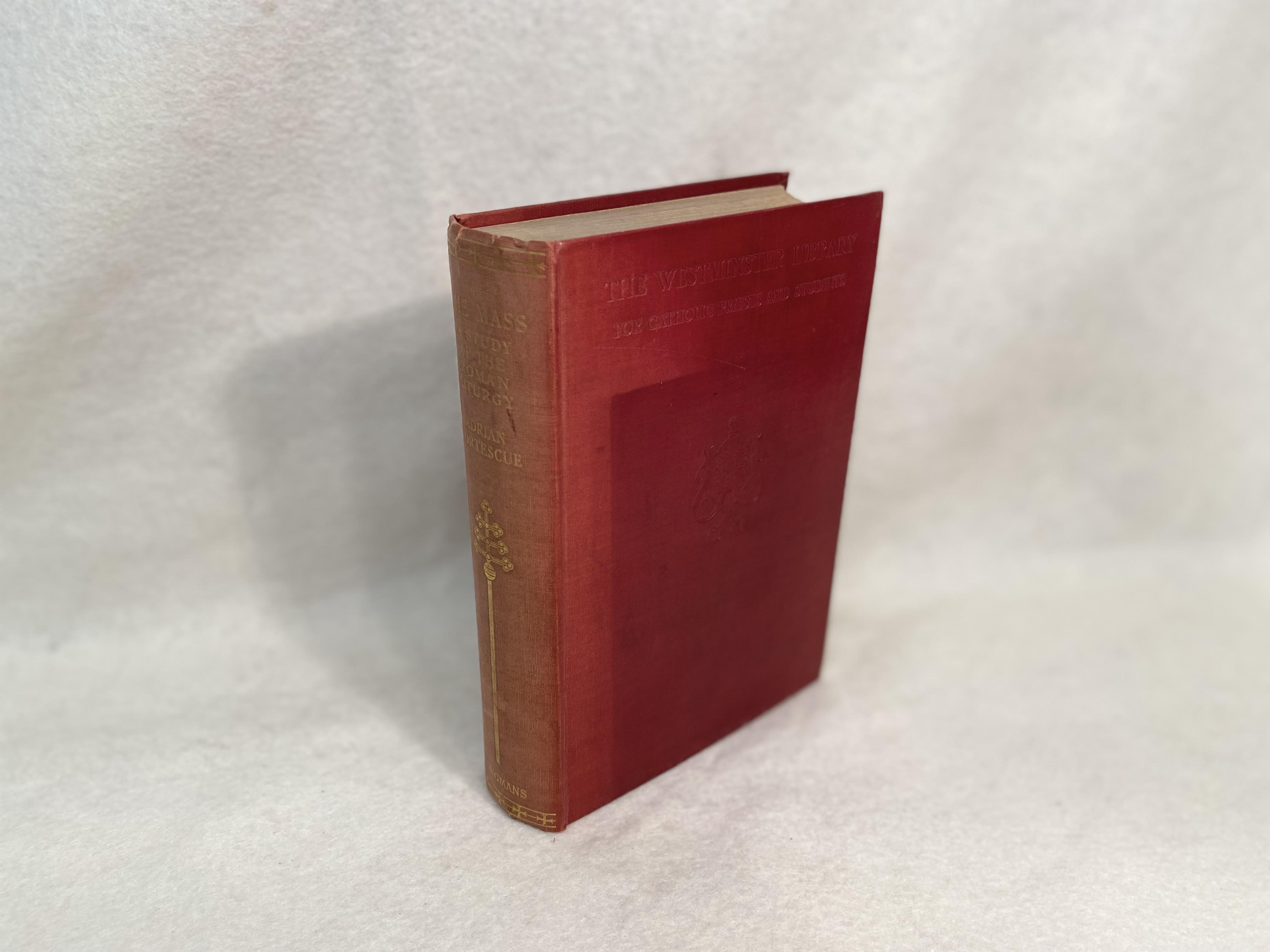 The Mass: A Study of the Roman Liturgy by FORTESCUE, Adrian: Very Good ...