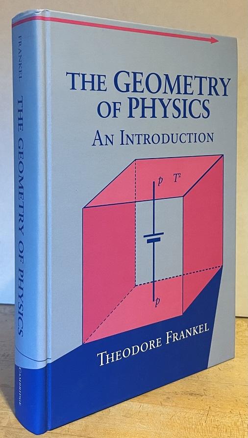 The Geometry of Physics: An Introduction by Frankel, Theodore: New Hard ...