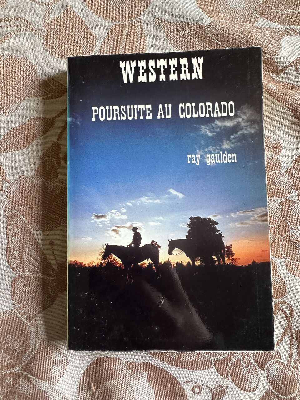 Poursuite au Colorado (Collection Western) by Gaulden Ray Robinet ...