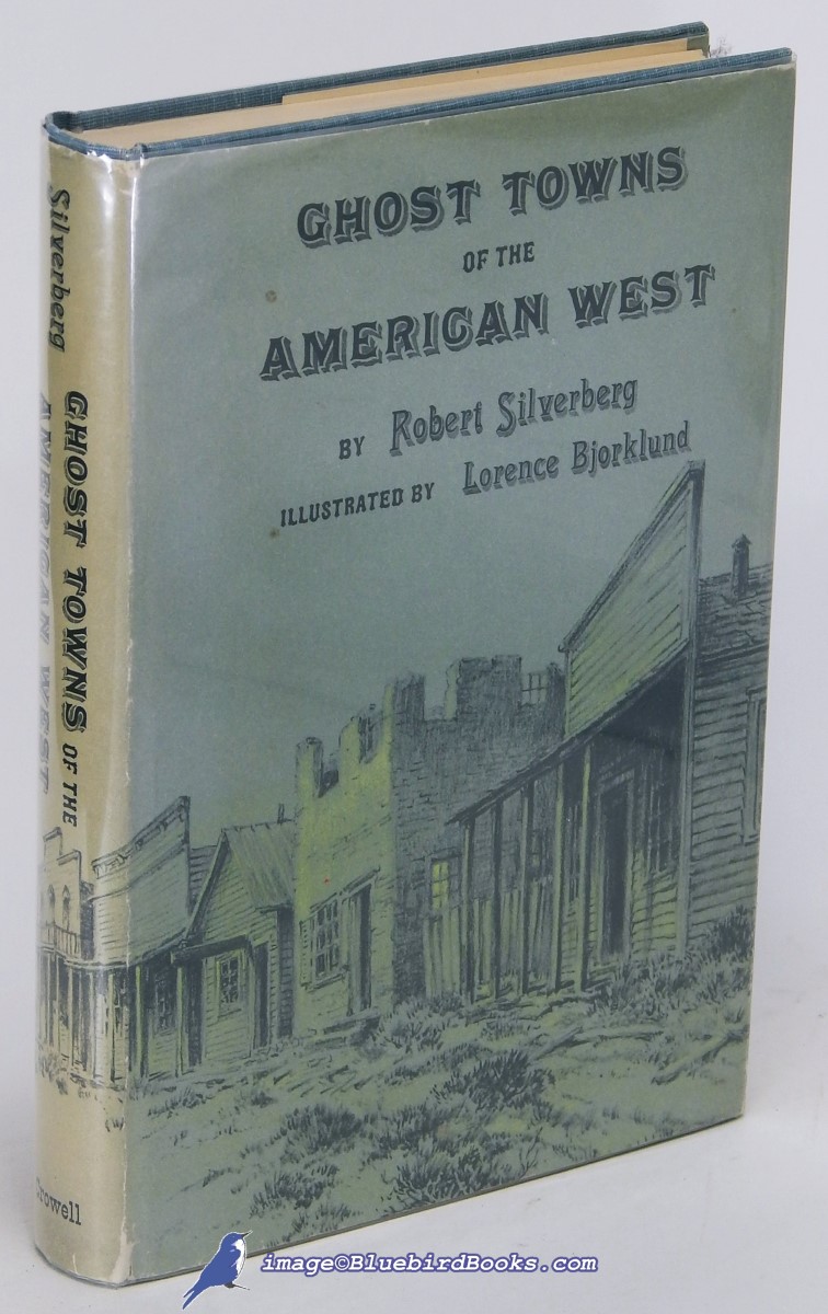 Ghost Towns of the American West de SILVERBERG, Robert (author ...