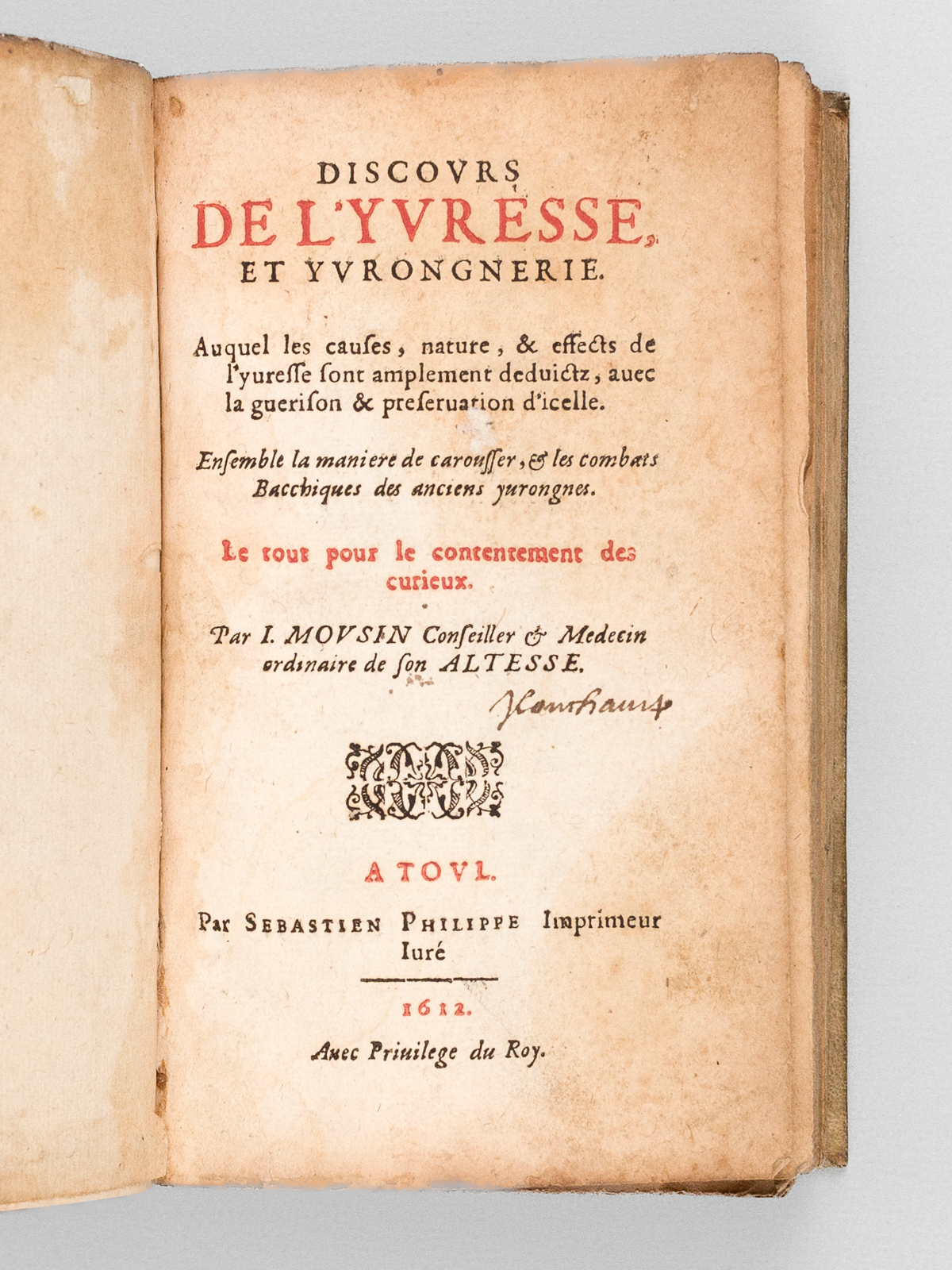 Discours de l'Yvresse et Yvrongnerie [ Edition originale ] Auquel les ...