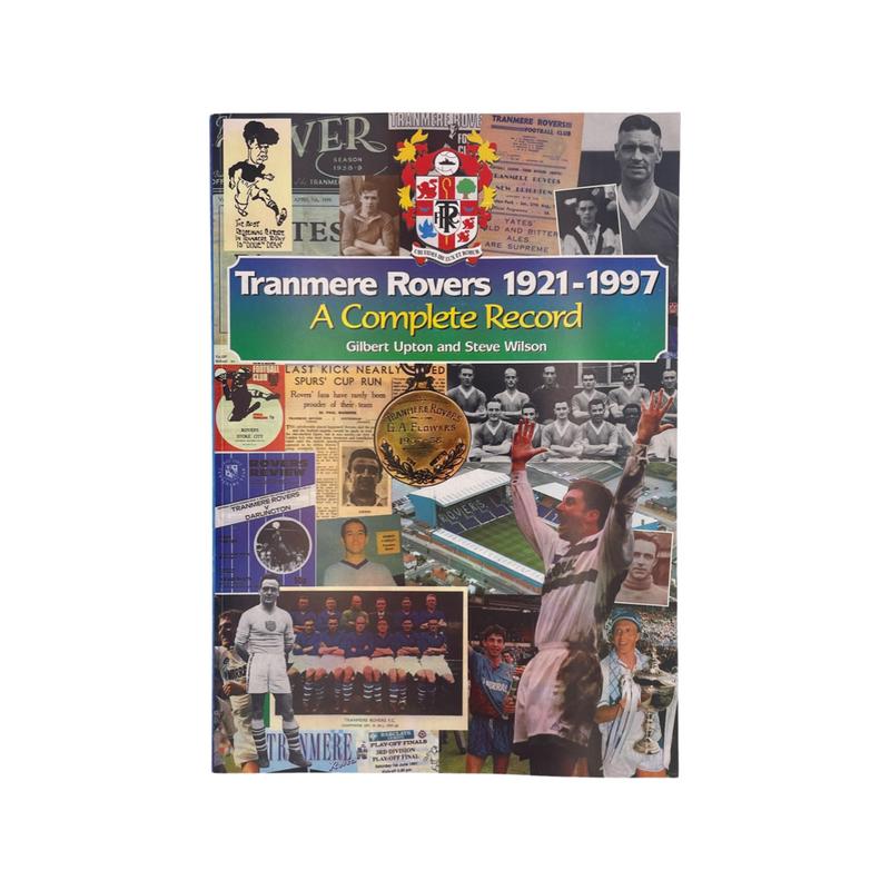 Tranmere Rovers 1921-1997, A Complete Record by Upton, Gilbert & Wilson ...