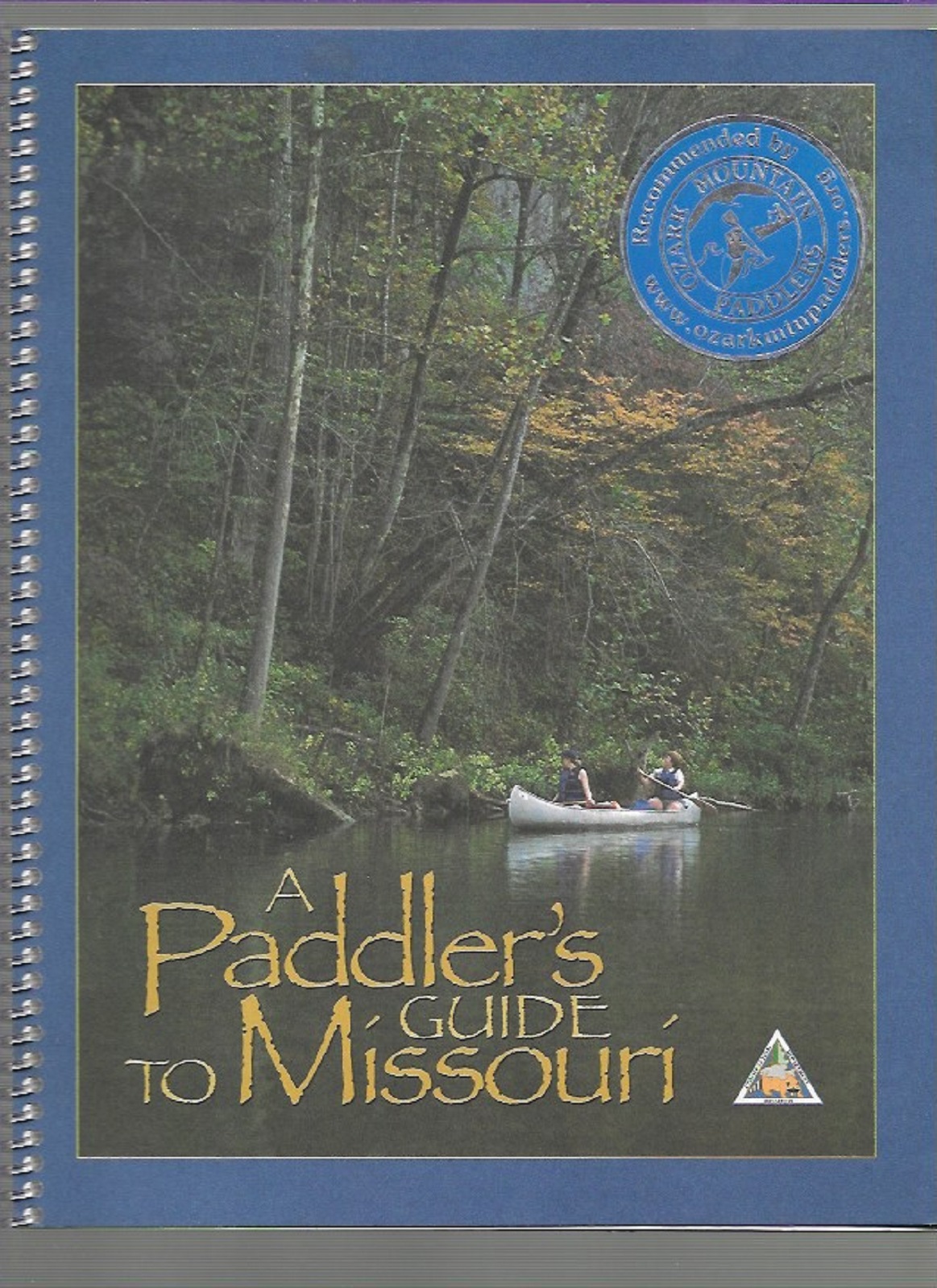 A Paddler's Guide to Missouri: Featuring 58 Streams to Canoe and Kayak ...