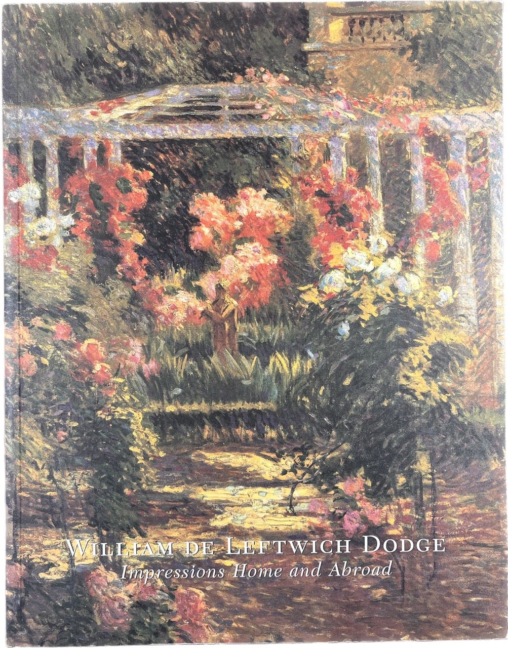 William De Leftwich Dodge; Impressions Home and Abroad by Pisano ...