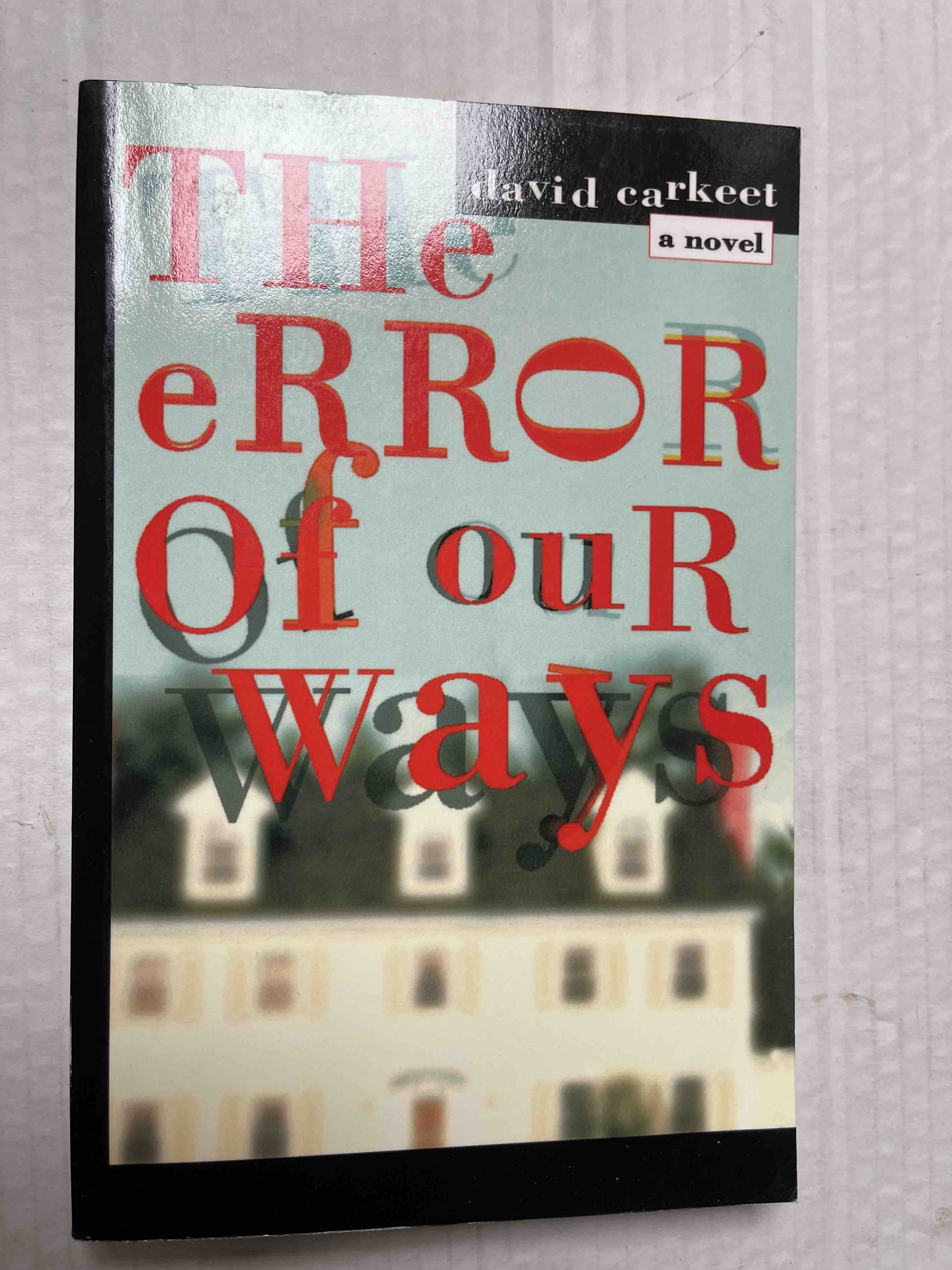 The Error of Our Ways by Carkeet, David: New Soft cover (1997) 1st ...