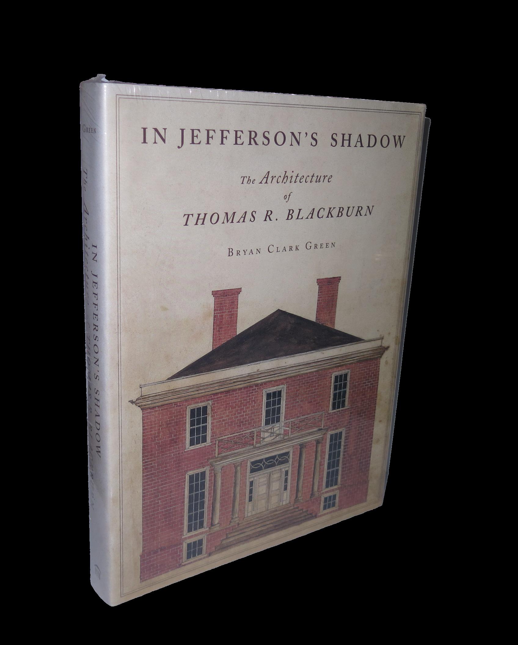 In Jefferson's Shadow: The Architecture of Thomas R. Blackburn by Green ...