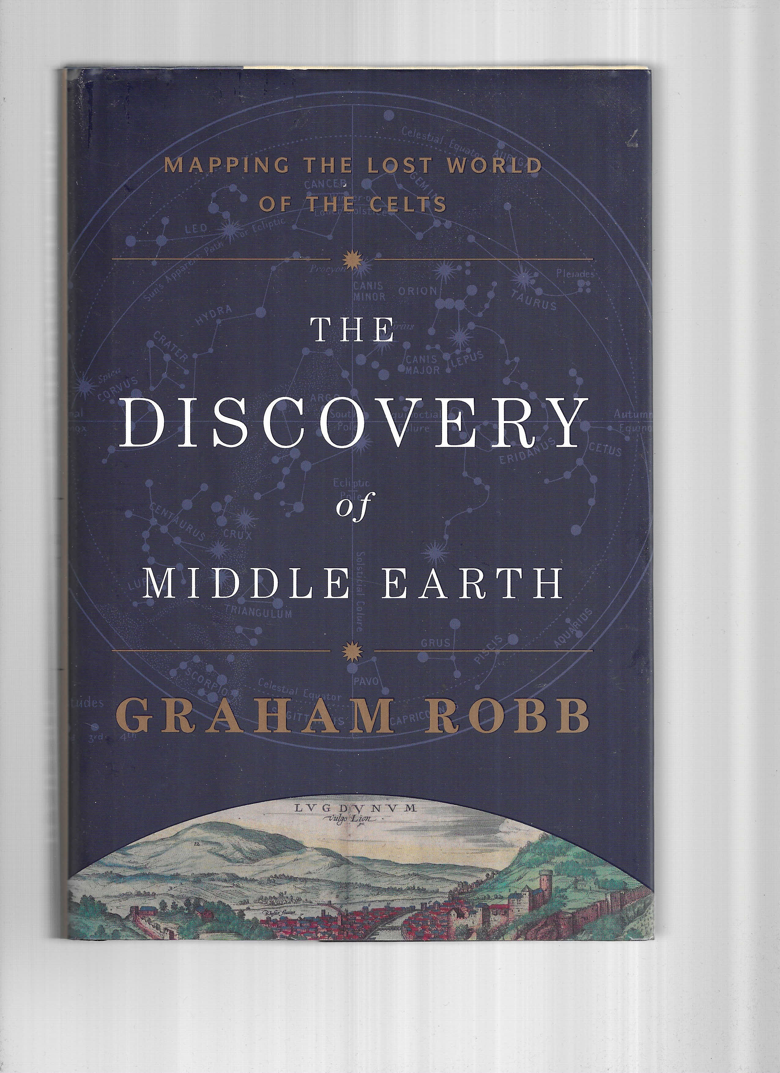 THE DISCOVERY OF MIDDLE EARTH: Mapping The Lost World Of The Celts by ...