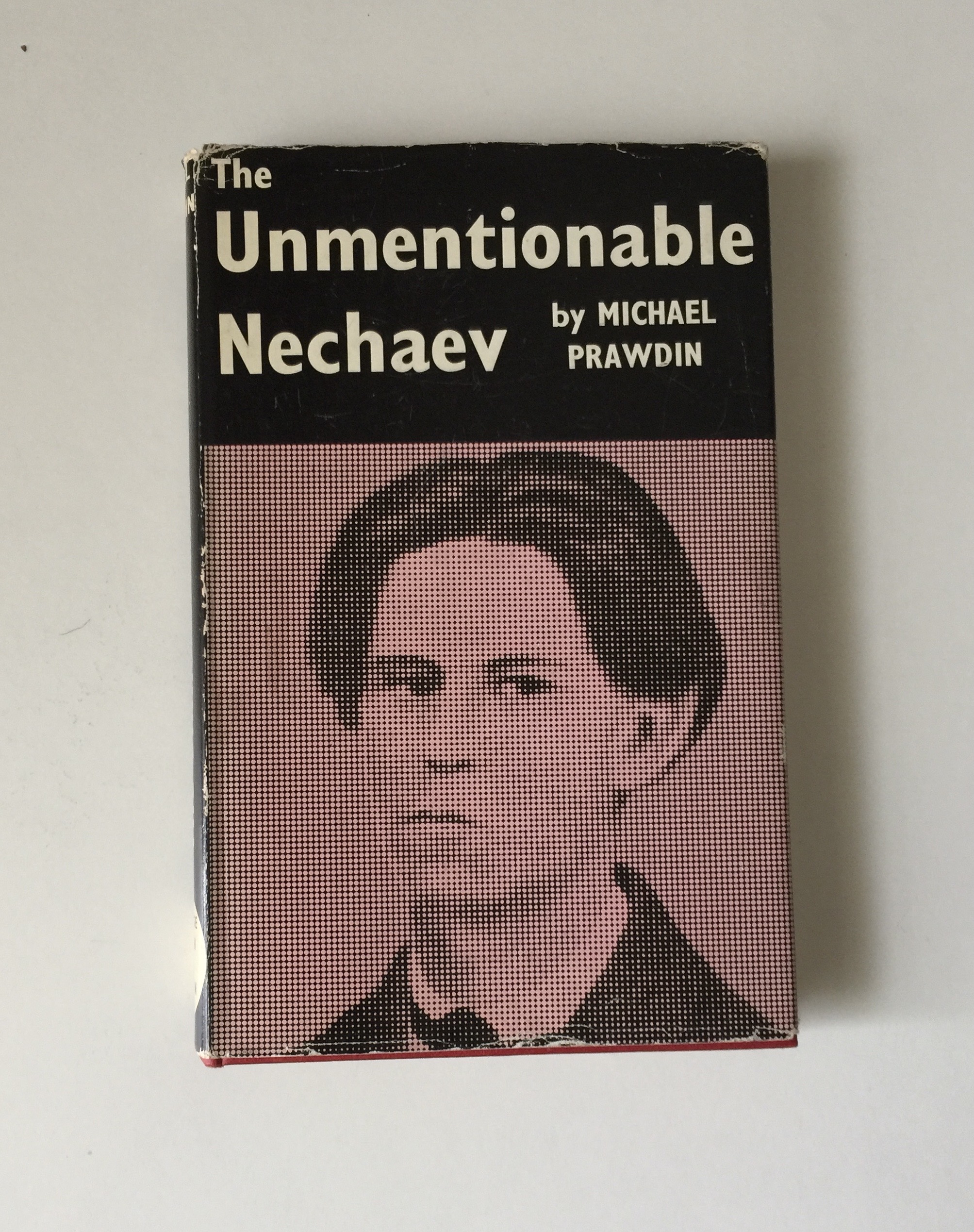 The Unmentionable Nechaev. A key to Bolshevism. by Prawdin, Michael ...