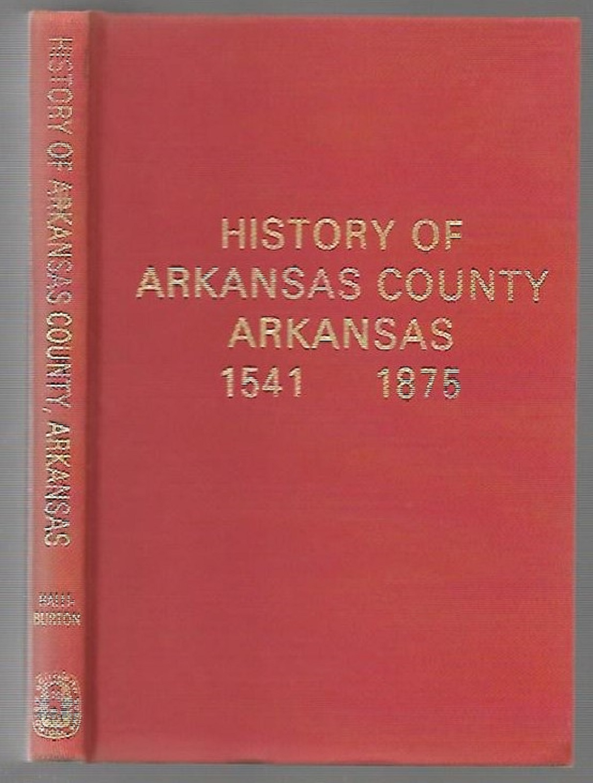 A Topographical Description and History of Arkansas County, Arkansas ...