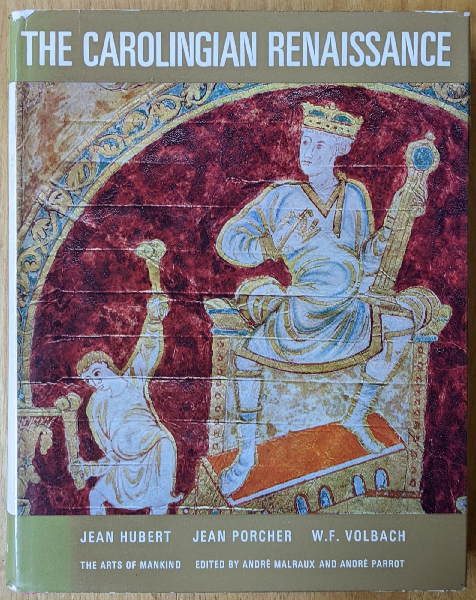 The Carolingian Renaissance by J. Hubert; J. Porcher; W.F. Volbach ...