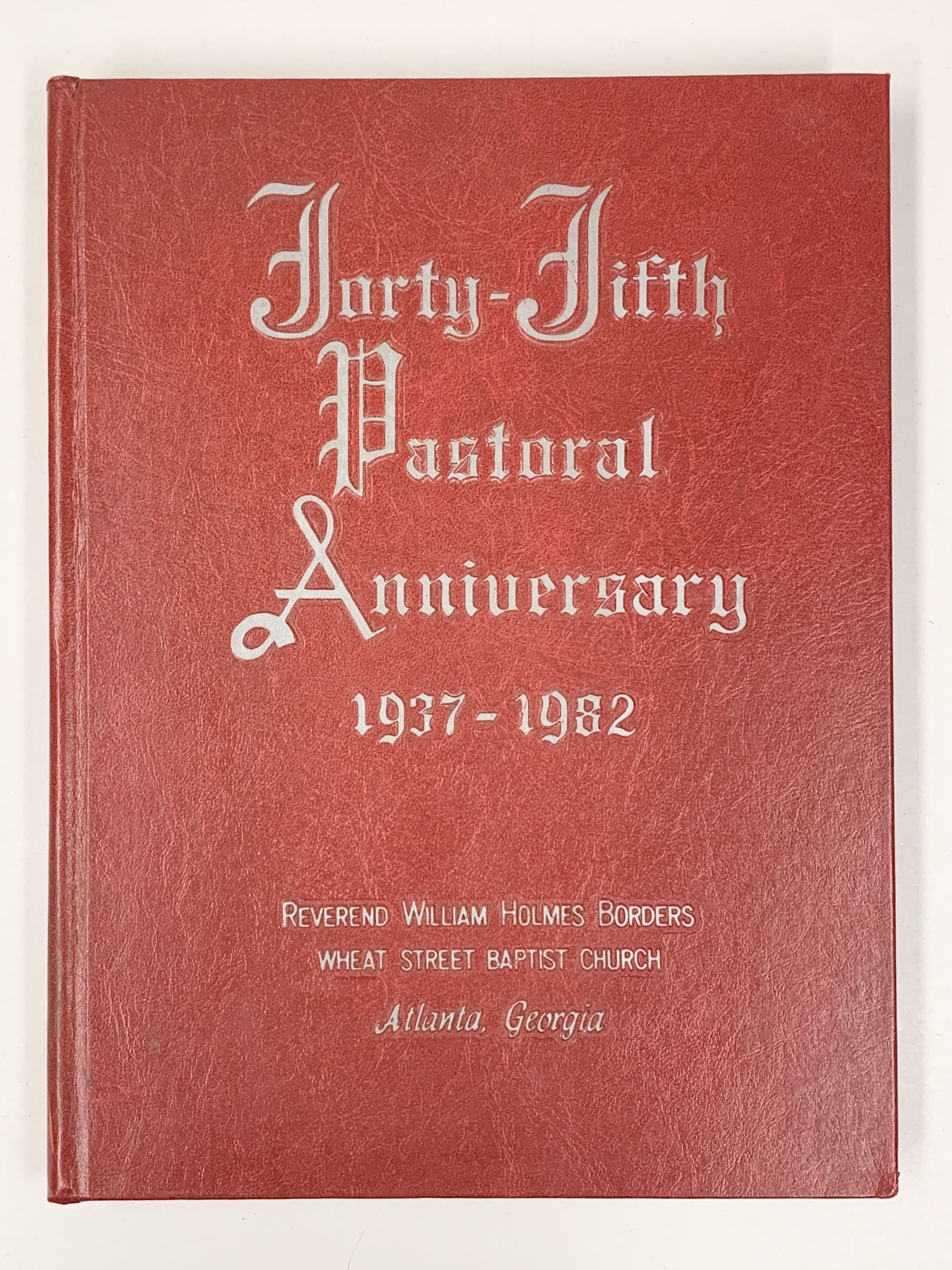 Forty-Fifth Pastoral Anniversary 1937-1982 Reverend William Holmes ...