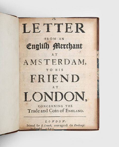 A Letter from an English Merchant at Amsterdam, to his friend at London ...