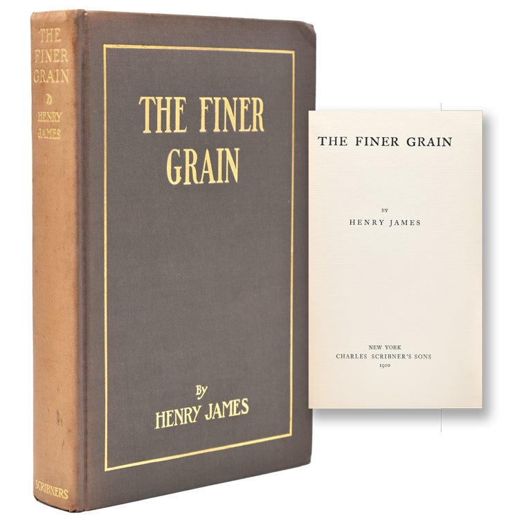 The Finer Grain by James, Henry: 1 vols. 8vo (1910) First edition ...