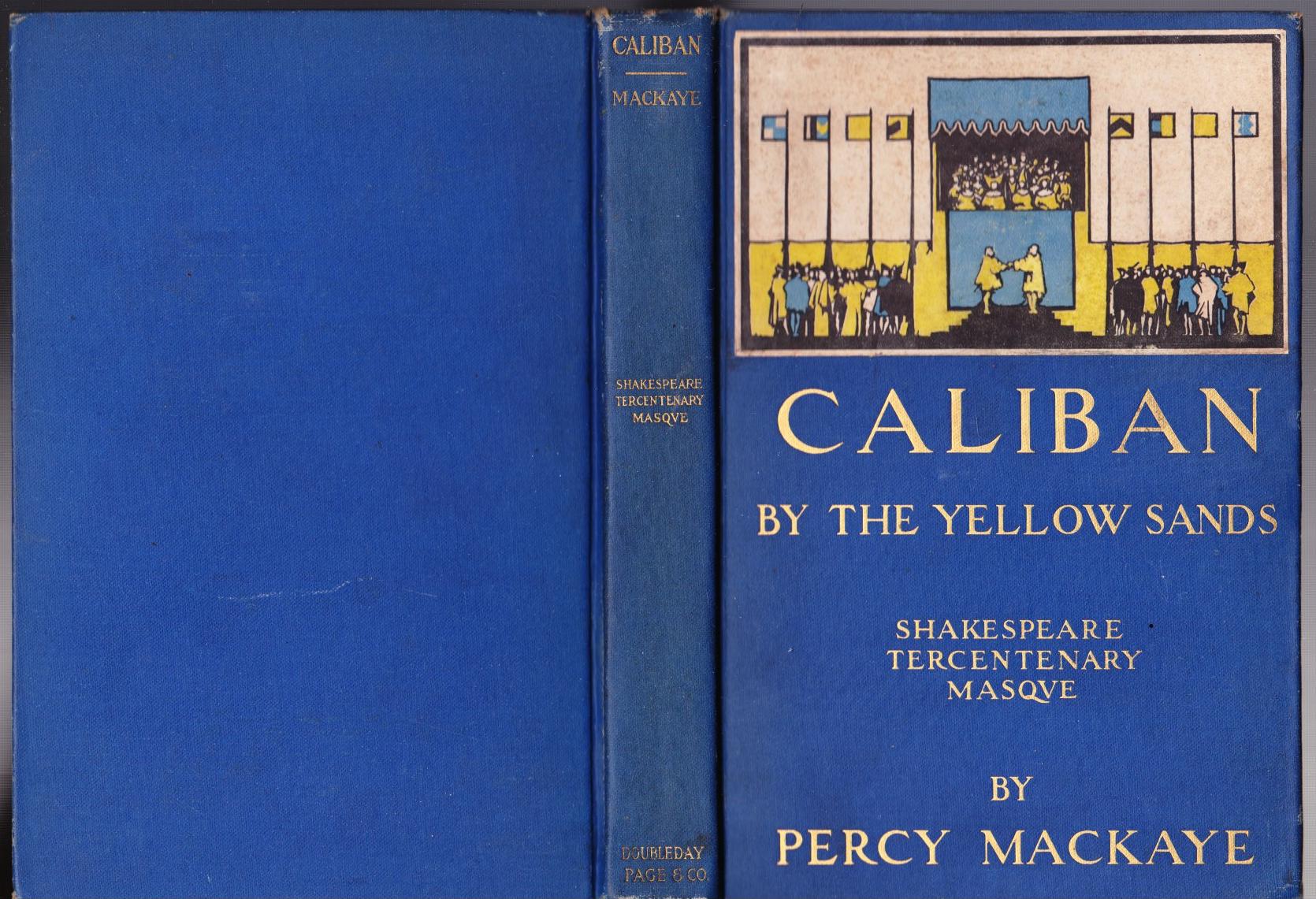 Caliban by the Yellow Sands, A Community Masque by Mackaye, Percy: Very ...
