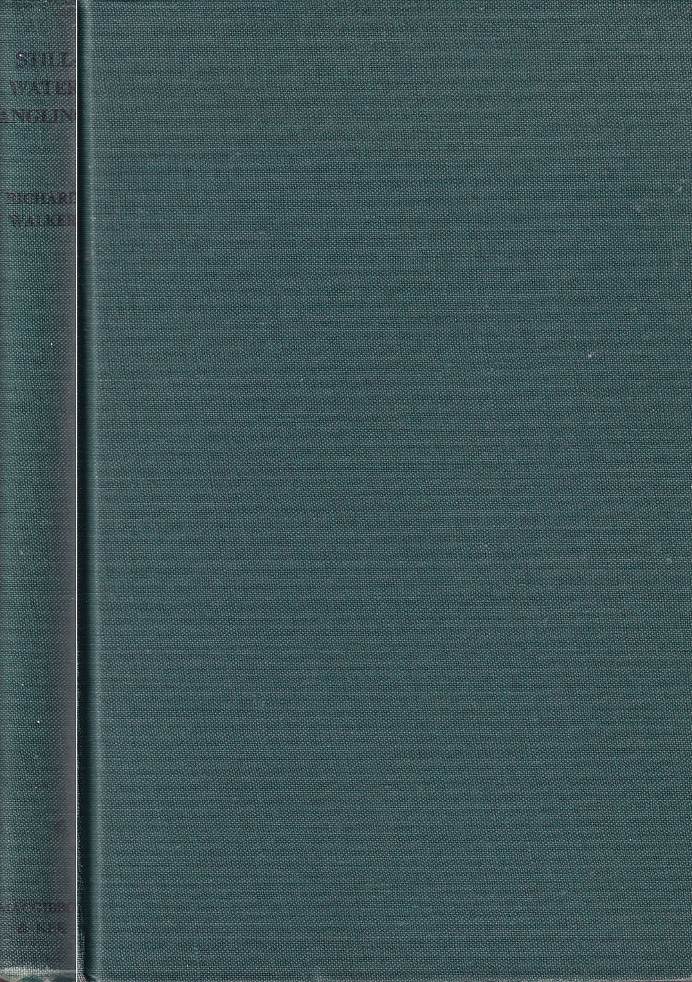 STILL-WATER ANGLING. By Richard Walker. First edition. by Walker ...