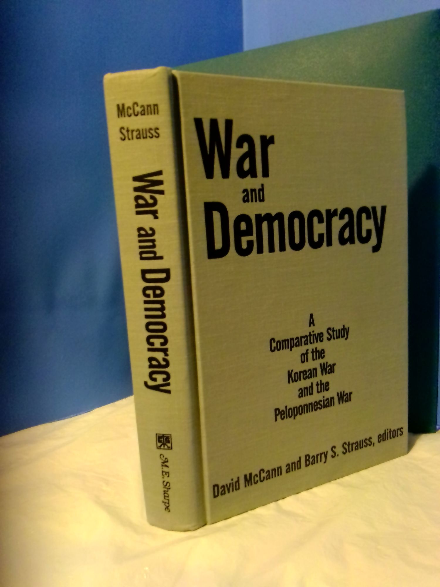WAR AND DEMOCRACY: A COMPARATIVE STUDY OF THE KOREAN WAR AND THE ... WAR AND DEMOCRACY: A COMPARATIVE STUDY OF THE KOREAN WAR AND THE ...