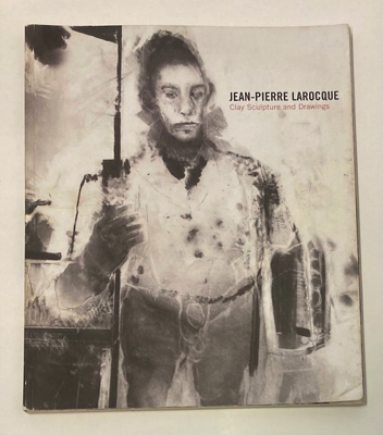 Jean-Pierre Larocque, Clay Sculpture and Drawings by Jefferies, Susan ...