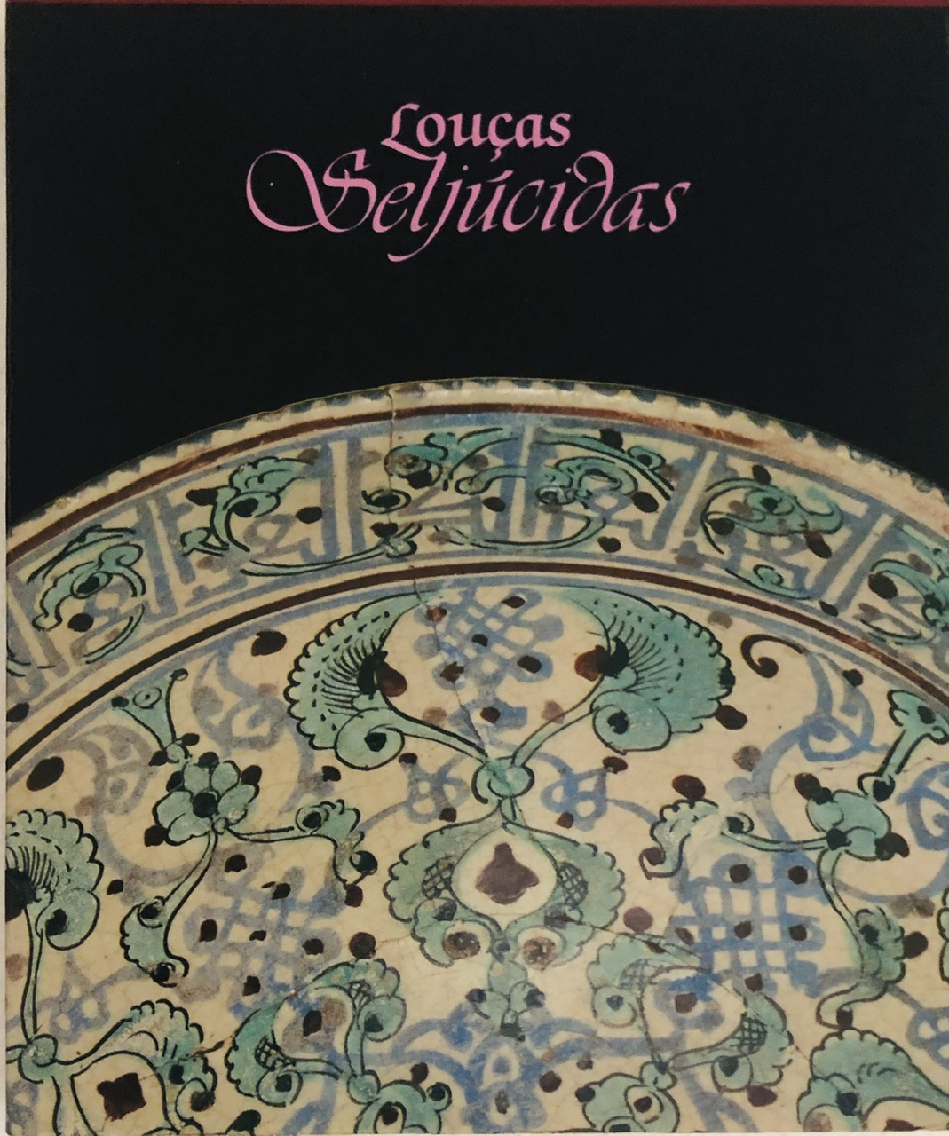 Catalogo das Loucas Islamicas: Loucas Seljucidas by Maria Manuela Mota ...