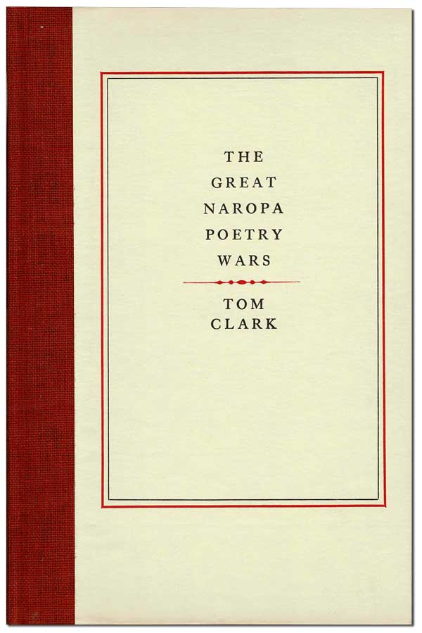 THE GREAT NAROPA POETRY WARS - THE BINDER'S COPY, SIGNED by Clark, Tom ...
