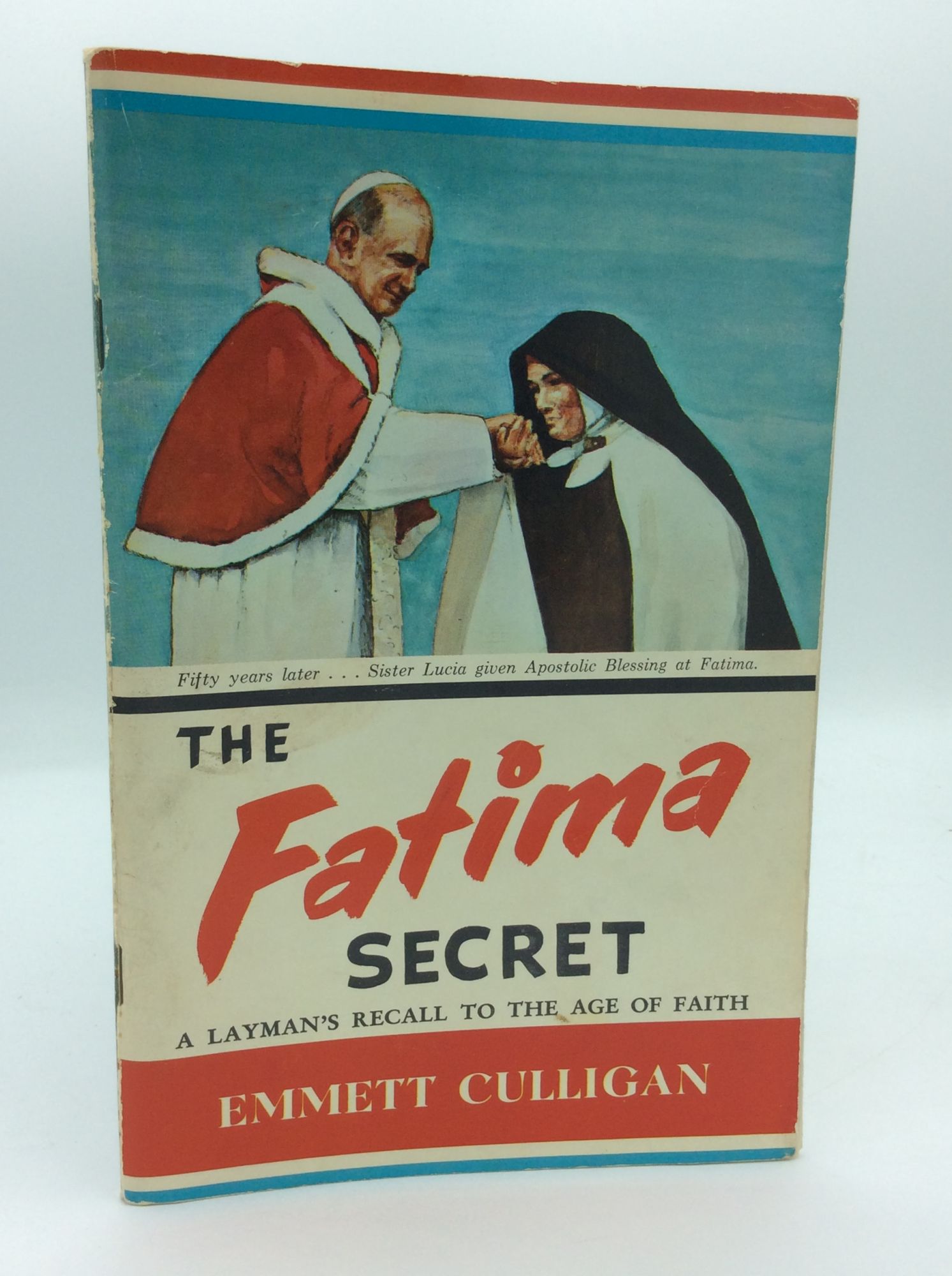 THE 1960 FATIMA SECRET AND THE SECRET OF LA SALETTE by Emmett Culligan ...