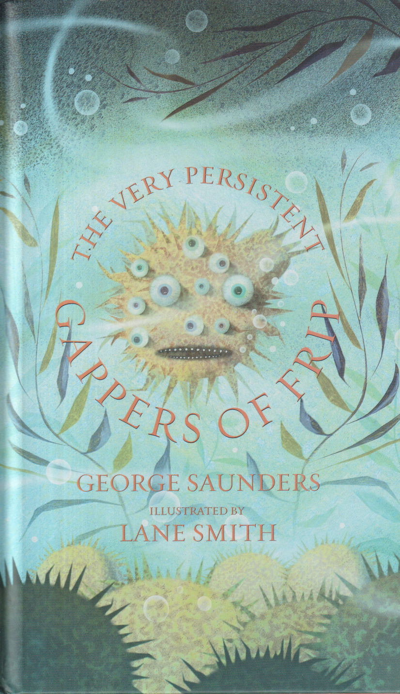 The Very Persistent Gappers of Frip by Saunders, George: (2000 ...