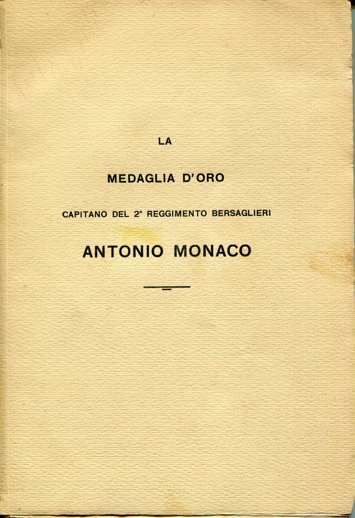 La Medaglia D'oro Capitano 2° Reggimento Bersaglieri Antonio Monaco by anonimo: Buono (Good ...