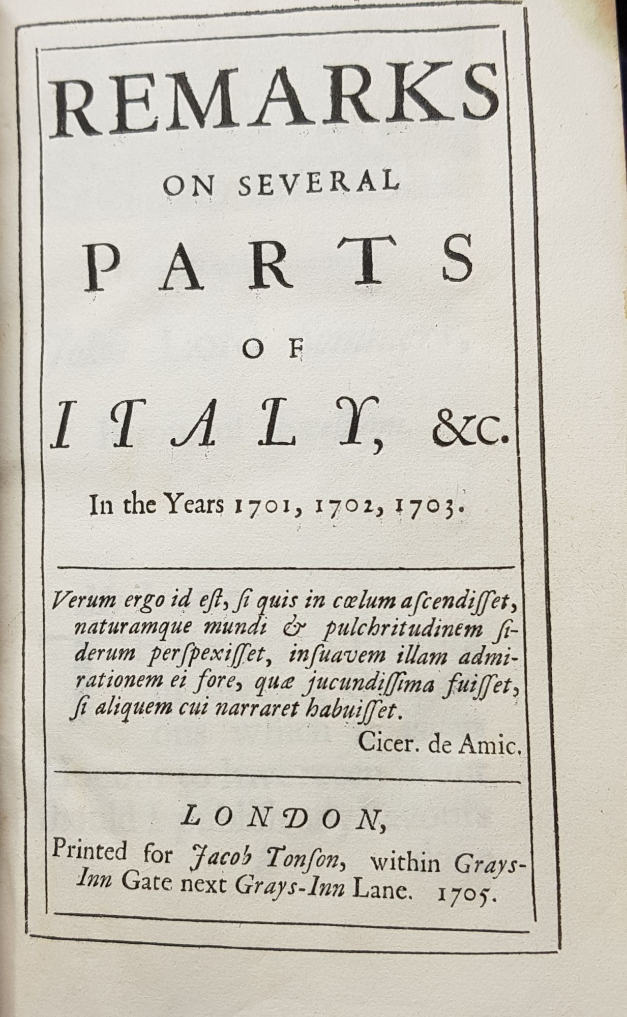 REMARKS ON SEVERAL PARTS OF ITALY &c. in the Years 1701 1702 1703 by ...