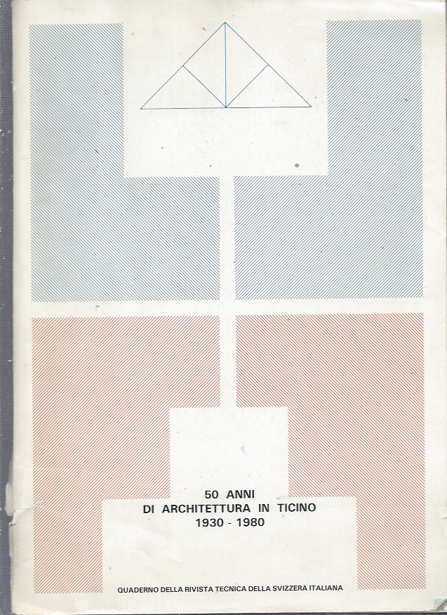 50 anni di architettura in Ticino 1930-1980 - Quaderno della Rivista ...