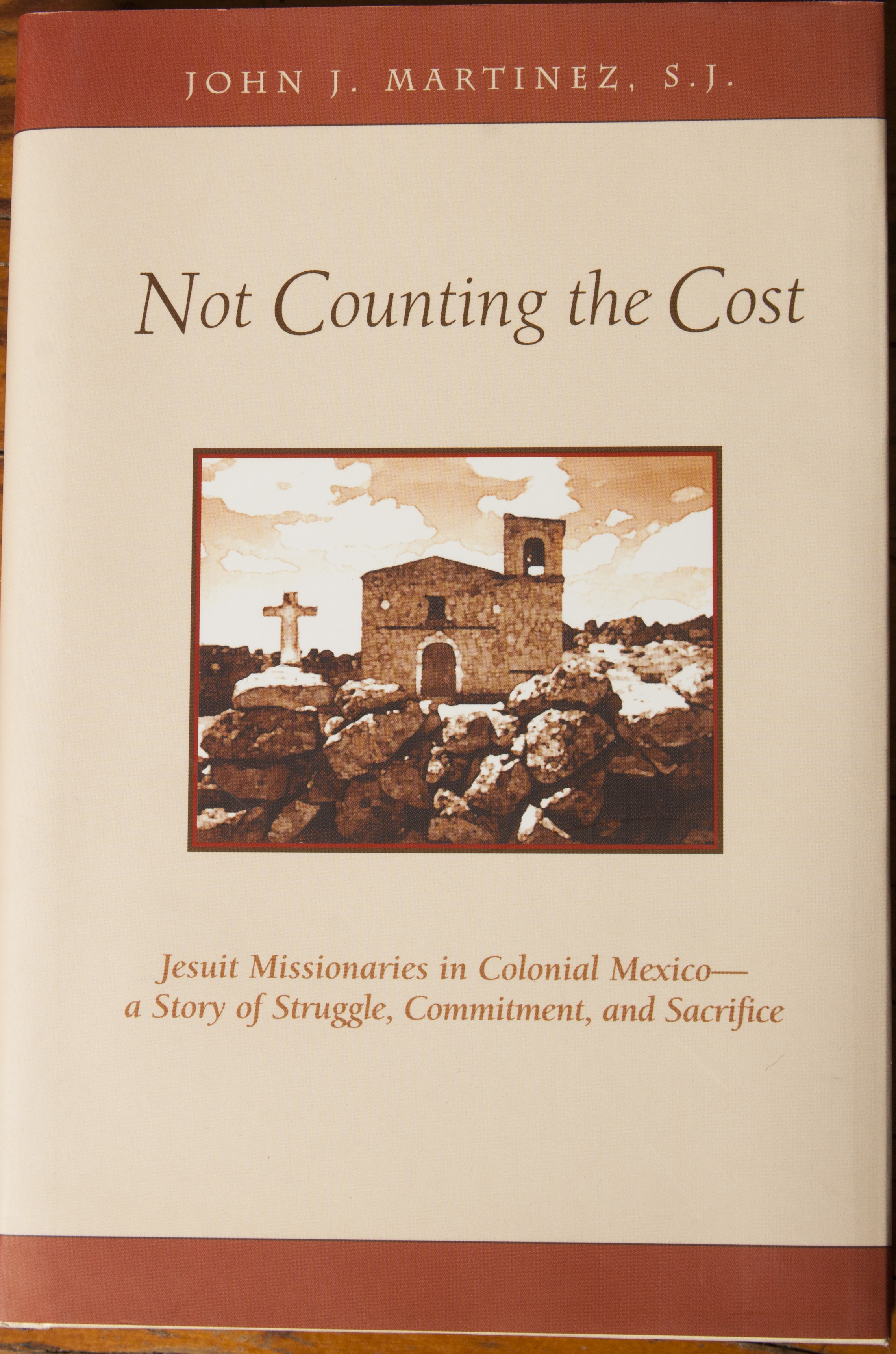 Not Counting the Cost: Jesuit Missionaries in Colonial Mexico by ...
