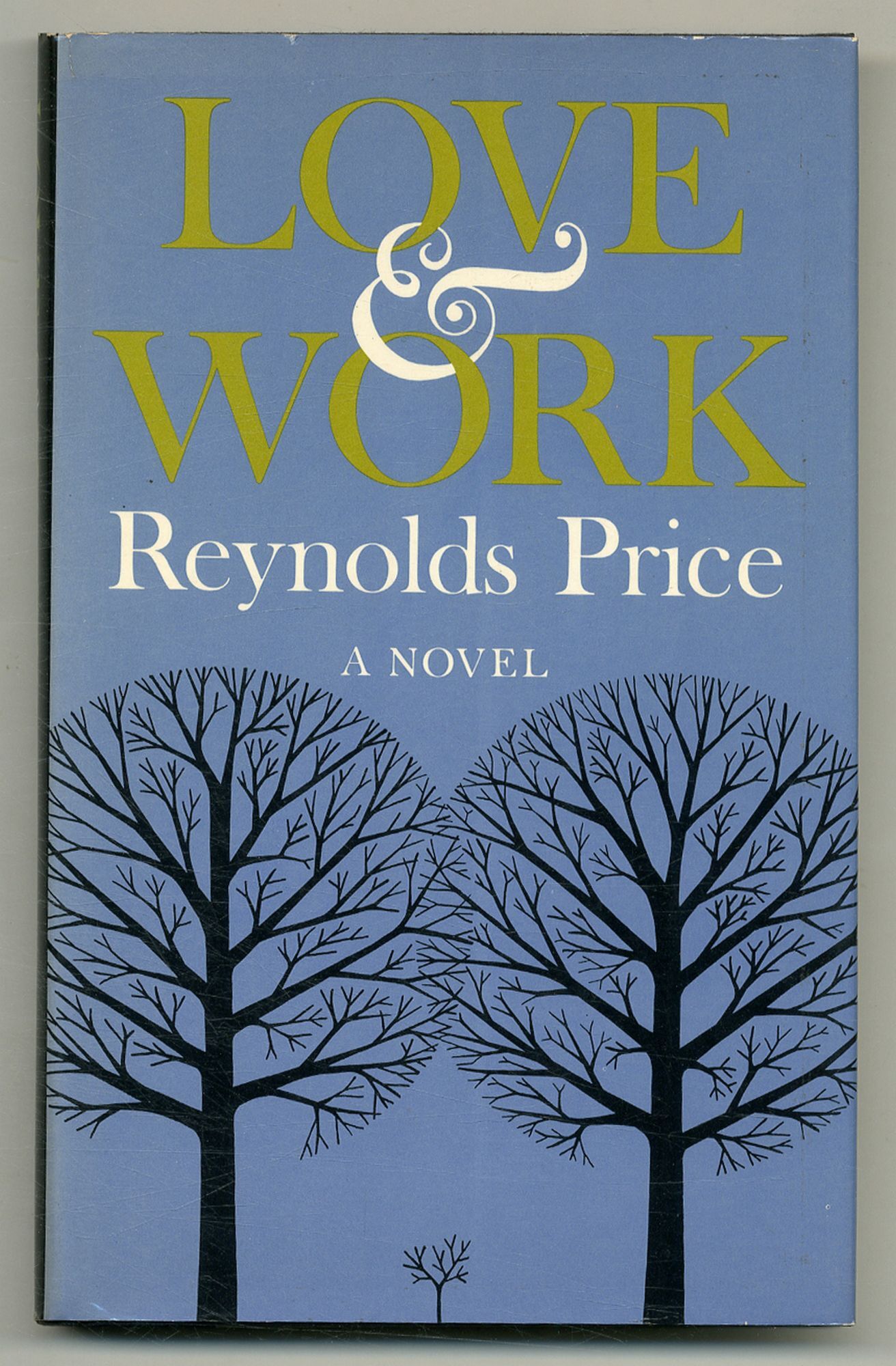 Love and Work by PRICE, Reynolds: Fine Hardcover (1968) | Between the ...