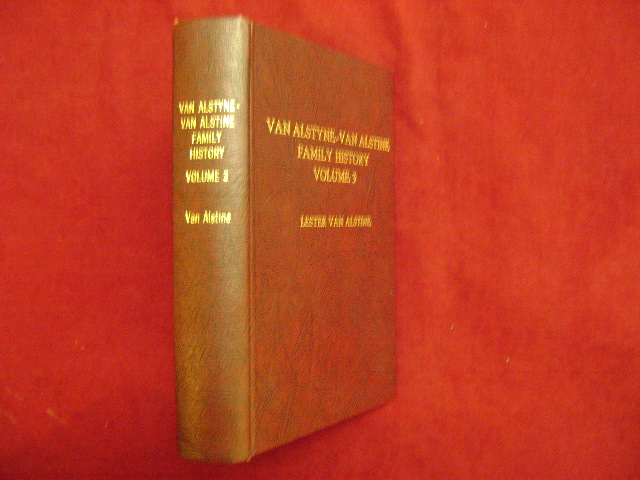 Van Alstyne - Van Alstine Family History. Volume 3. by Van Alstine ...