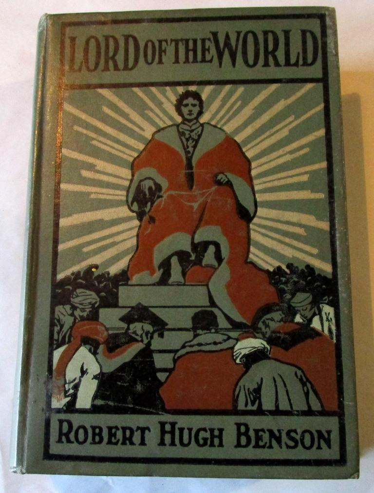 Lord of the World. by Benson, Robert Hugh. | Offa's Dyke Books