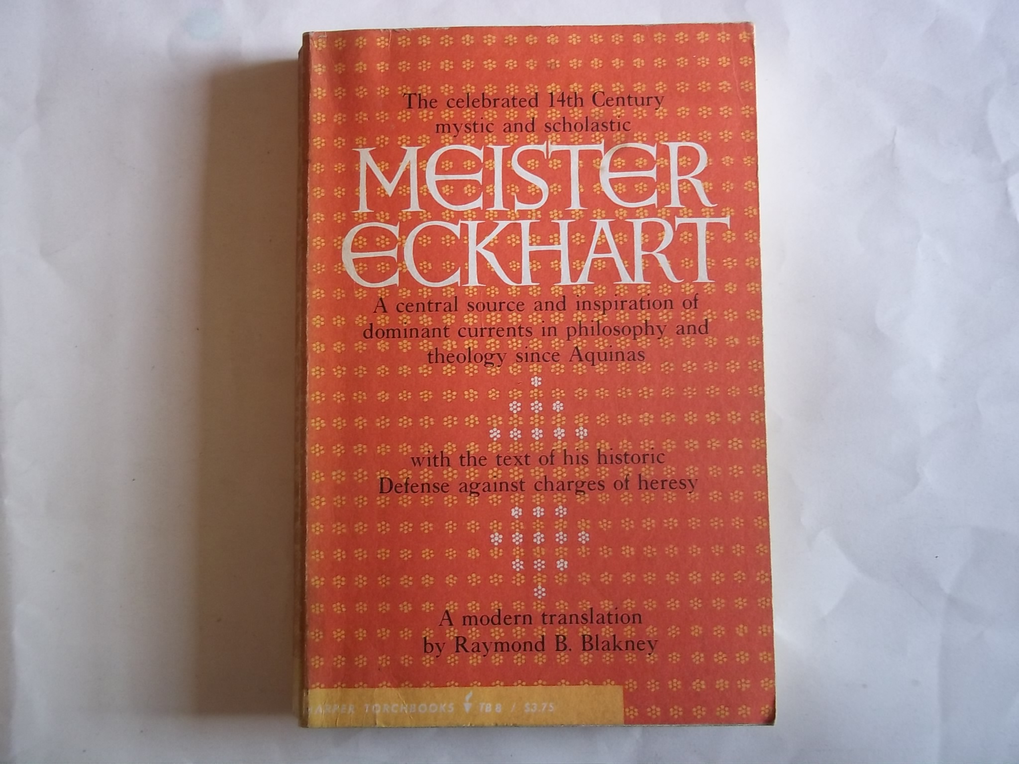Meister Eckhart. A Modern Translation. by Blakney. Raymond Bernard ...