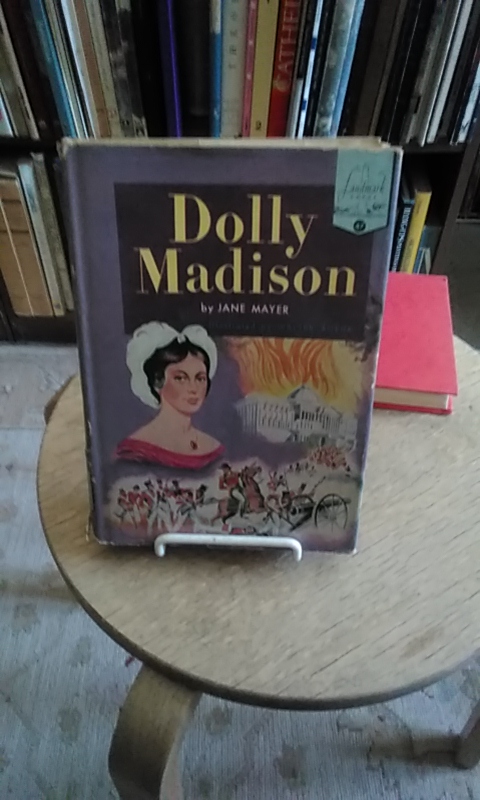 Dolly Madison; (Landmark books) by Jane Mayer: Good Hardcover (1954 ...