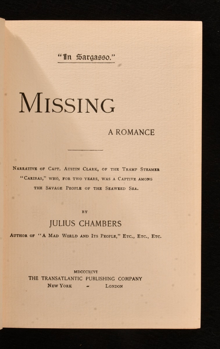 Missing: A Romance. A Tale of the Sargasso Sea. by Julius Chambers: Very Good Indeed Cloth (1896 ...