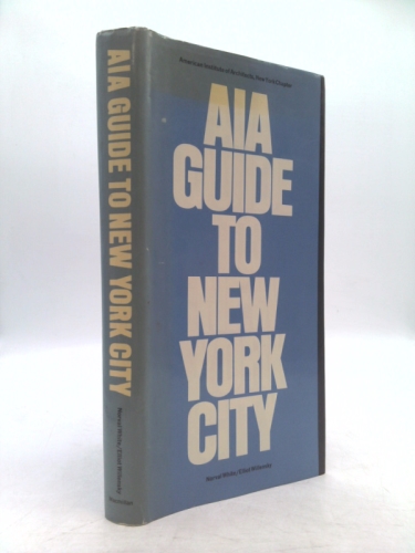 AIA Guide to New York City by Norval and Elliot Willensky White: Good ...