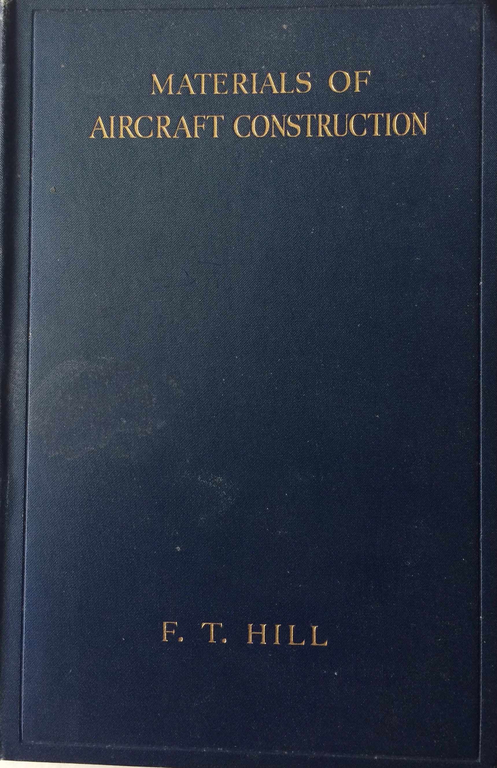 The Materials of Aircraft Construction for the designer, User, and ...