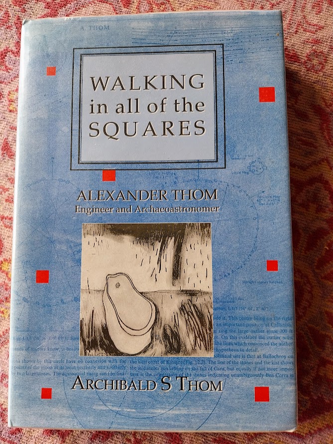 Walking in All of the Squares: A Biography of Alexander Thom, Engineer ...