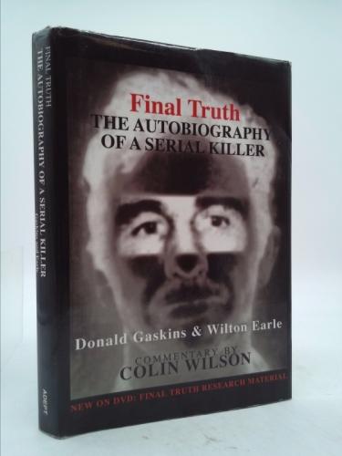 Final Truth: The Autobiography of Mass Murderer/Serial Killer Donald ...