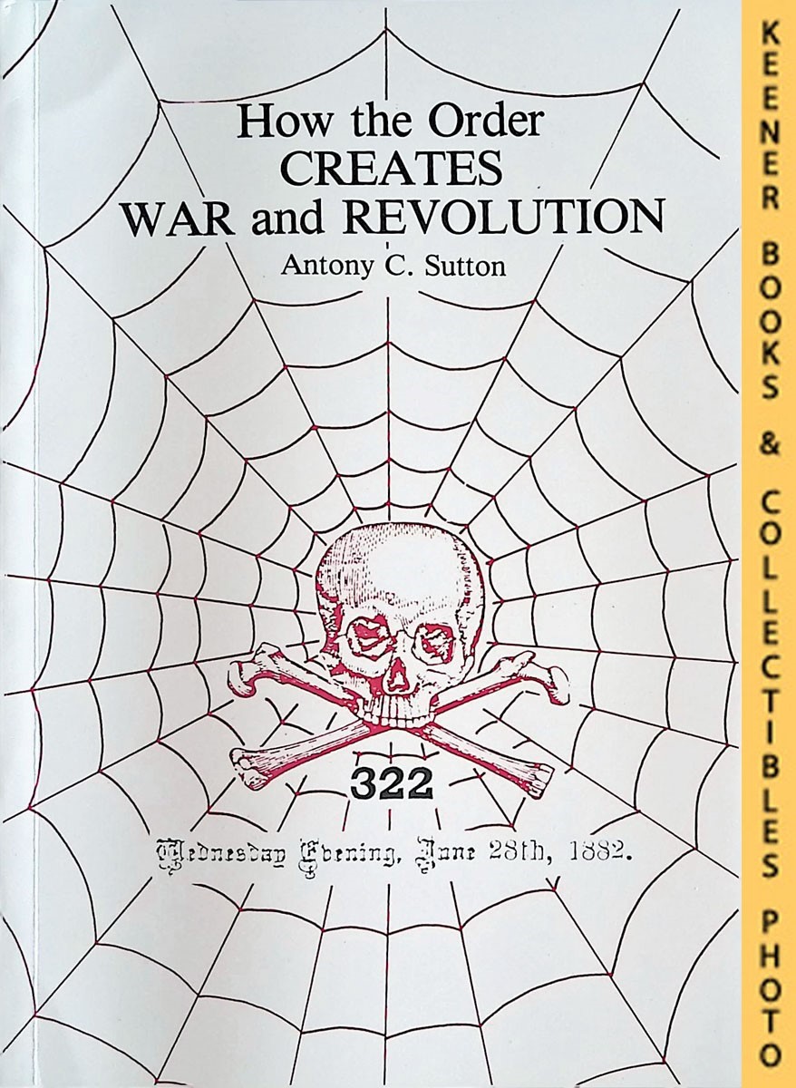 How The Order Creates War And Revolution : Antony Sutton's Order Series ...